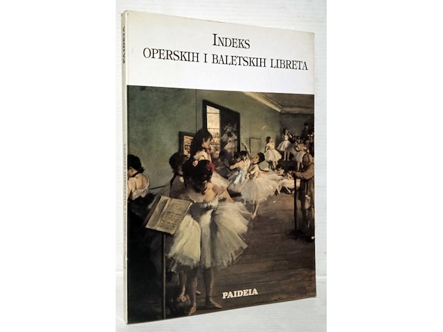 INDEKS OPERSKIH I BALETSKIH LIBRETA