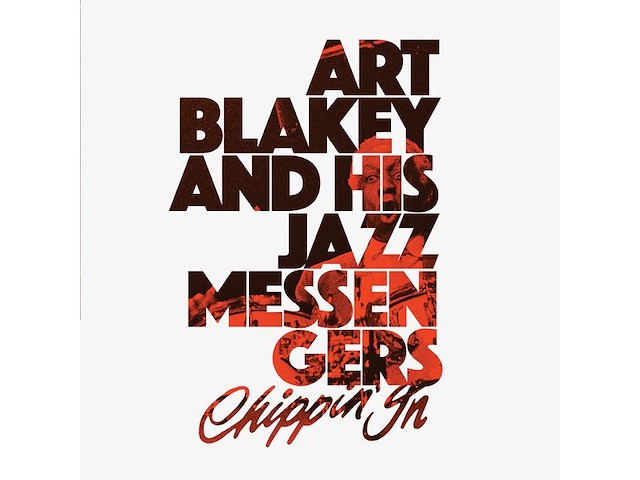 Art Blakey And Jazz Messengers - Chippin In 2xLP