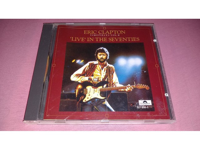 Eric Clapton - Timepieces Vol. II - `Live` In The Seven