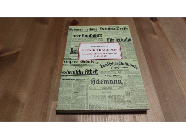 Vesnik tragedije Nemačka štampa u Vojvodini 1933-1941