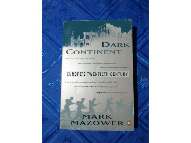 Dark Continent: Europe`s Twentieth Century: Mazower, Ma
