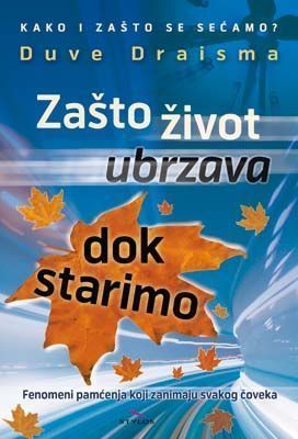 ZAŠTO ŽIVOT UBRZAVA DOK STARIMO