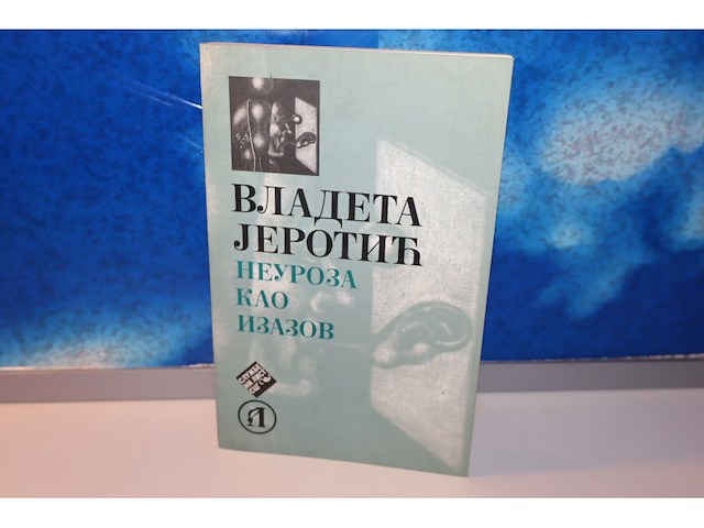 NEUROZA KAO IZAZOV   Vladeta Jerotić