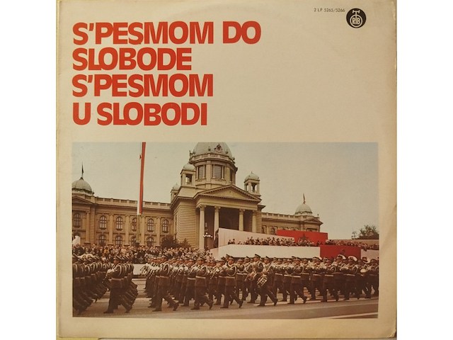 Various – S` Pesmom Do Slobode S` Pesmom U Slobodi