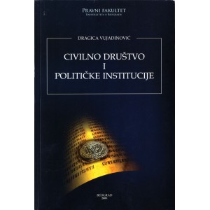 ЦИВИЛНО ДРУШТВО И ПОЛИТИЧКЕ ИНСТИТУЦИЈЕ – СРБИЈА У ВРТЛОГУ ПРОМЕНА