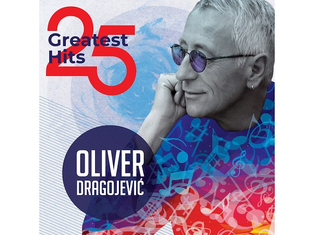 OLIVER DRAGOJEVIC  - 25 GREATEST HITS
