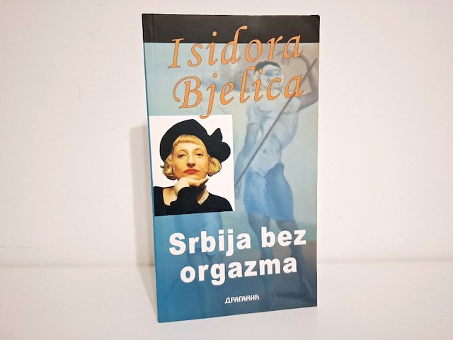 Srbija bez orgazma  - Isidora Bjelica