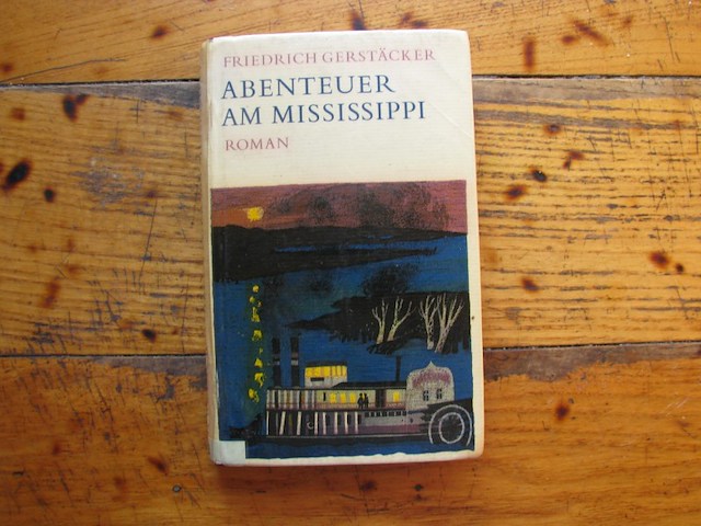 FRIEDRICH GERSTACKER - ABENTEUER AM MISSISSIPPI