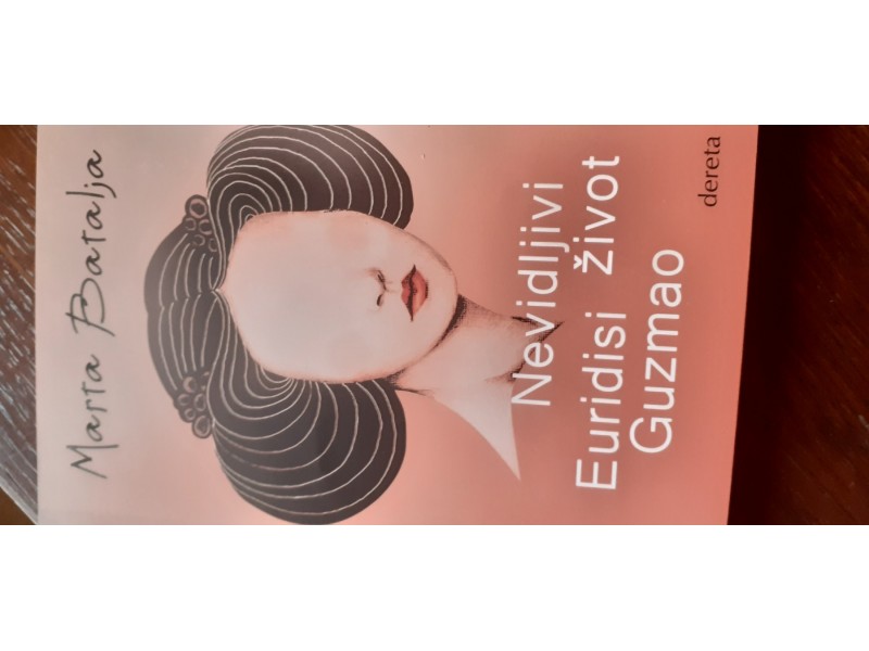 Nevidljivi život Euridisi Guzmao Marta Batalja