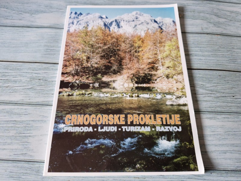CRNOGORSKE PROKLETIJE - PRIRODA LJUDI TURIZAM RAZVOJ