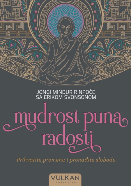 Jongi Minđur Rinpoče sa Erikom Svonsonom Mudrost puna radosti ( 25872 )