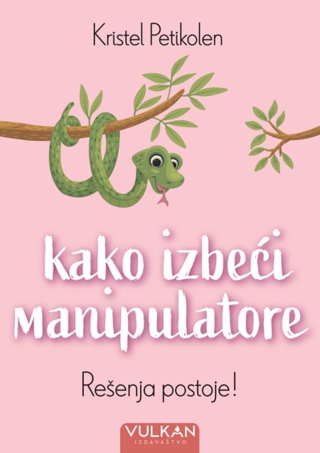 Kristel Petikolen Kako izbeći manipulatore ( 29196 )