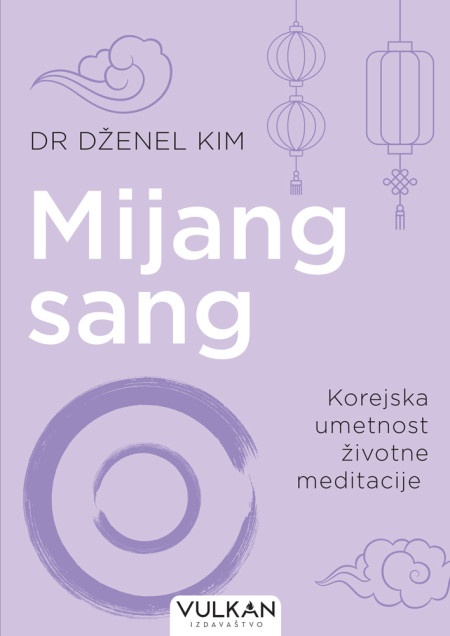 Dr Dženel Kim Mijang sang: Korejska umetnost životne meditacije ( 28306 )