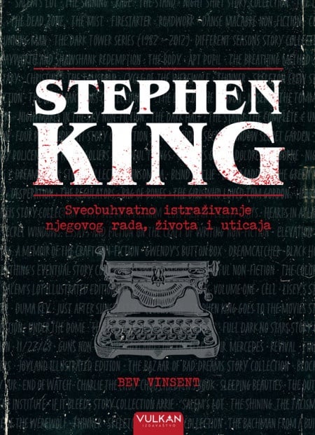 Bev Vinsent STEPHEN KING: Sveobuhvatno istraživanje njegovog rada, života i uticaja ( 29426 )