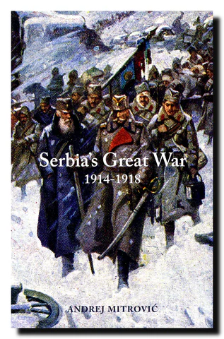 Serbia's Great War : 1914-1918