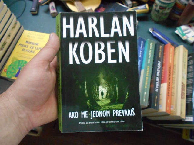 Harlan Koben - AKO ME JEDNOM PREVARIŠ