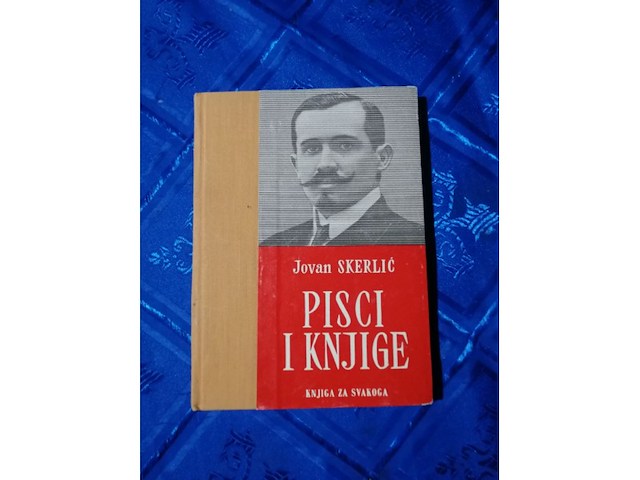 Jovan Skerlić Pisci i knjige
