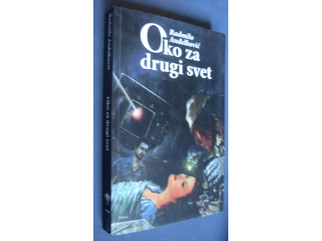 OKO ZA DRUGI SVET - Radmilo Anđelković