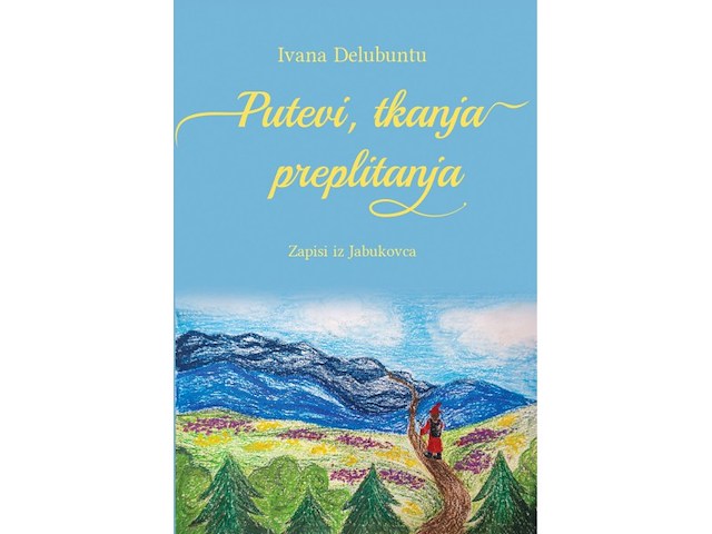 Putevi, tkanja, preplitanja-Ivana Delubuntu