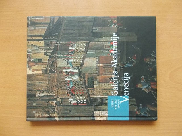 VELIKI SVETSKI MUZEJI - GALERIJA AKADEMIJE VENECIJA