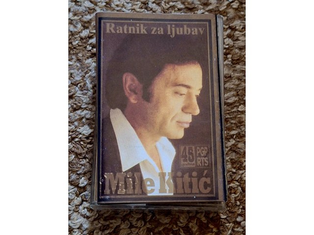 KASETA-MILE KITIĆ-RATNIK ZA LJUBAV-ORIGINAL