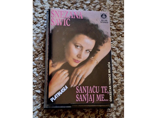 KASETA-SNEŽANA SAVIĆ-SANJAĆU TE SANJAJ ME-ORIGINAL
