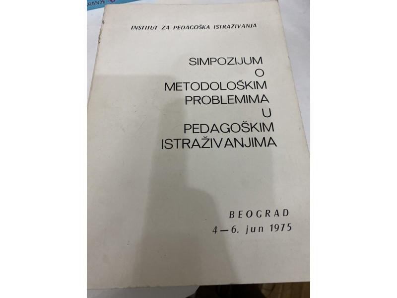 SIMPOZIJUM METODOLOŠKIM PROBLEMIMA U PEDAGOŠKIM ISTRAŽI