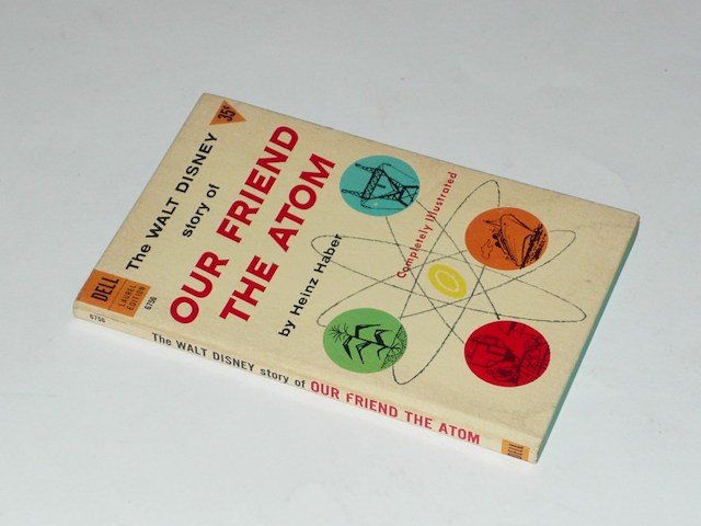 The Walt Disney Story of Our Friend the Atom