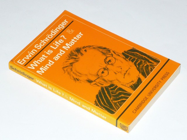 Erwin Schrödinger - What is Life? Mind and Matter
