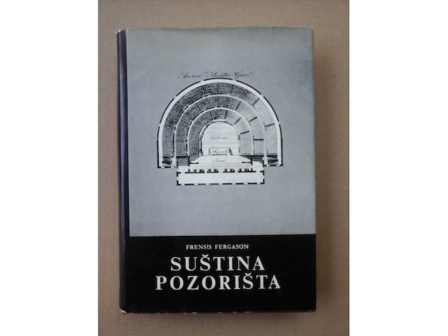 Frensis Fergason: SUŠTINA POZORIŠTA