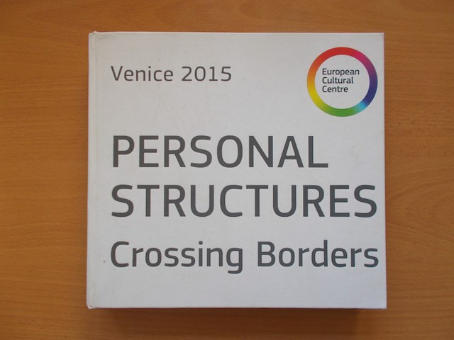 VENICE 2015 - PERSONAL STRUCTURES / CROSSING BORDERS