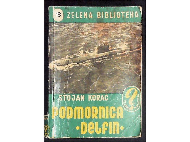 Stojan Korać ➡️ Podmornica Delfin ➡️ Zelena bibl. 18