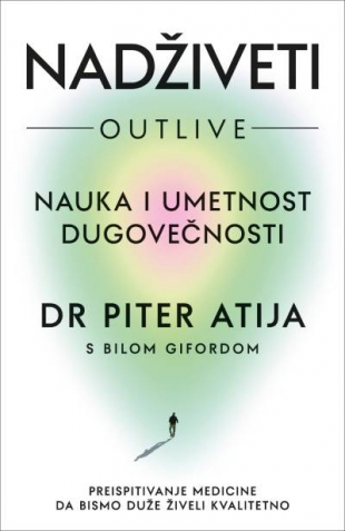 Nadživeti: nauka i umetnost dugovečnosti
