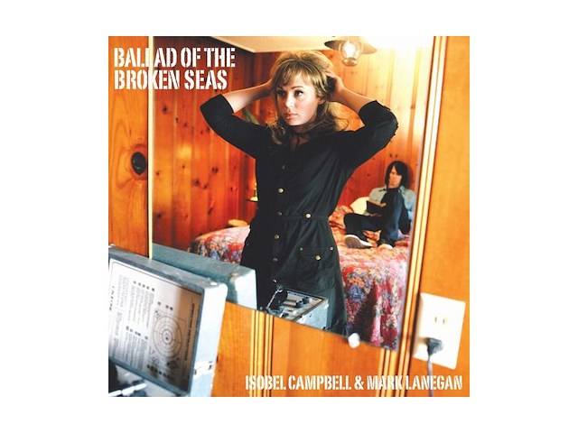 CAMPBELL, ISOBEL &; MAR... - BALLAD OF THE BROKEN SEAS