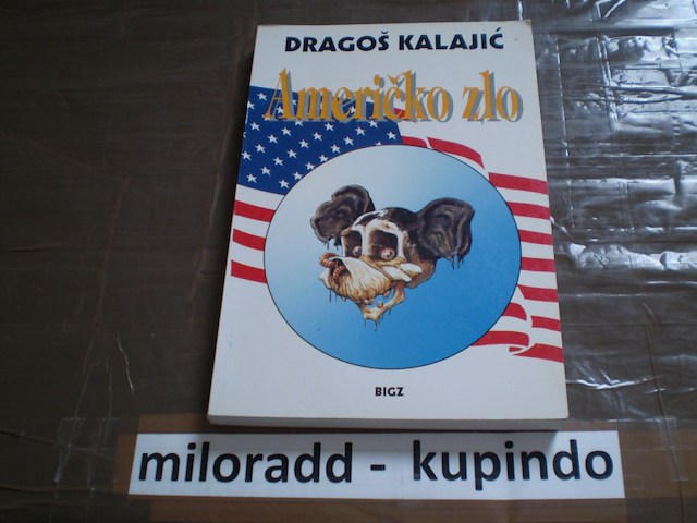 Dragoš Kalajić Američko zlo