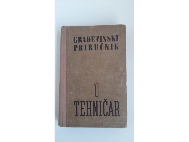 GRAĐEVINSKI PRIRUCNIK 1 TEHNICAR