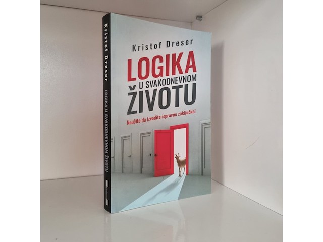 Logika u svakodnevnom životu - Kristof Dreser