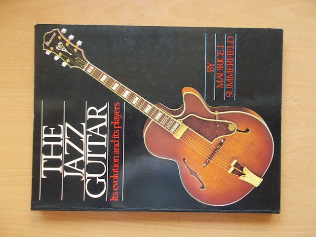 THE JAZZ GUITAR - ITS EVOLUTION AND ITS PLAYERS