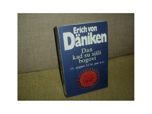 Dan kad su sišli bogovi -Erich von Daniken