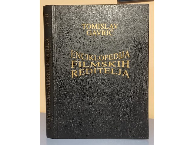 ENCIKLOPEDIJA FILMSKIH REDITELJA 1 Tomislav Gavrić