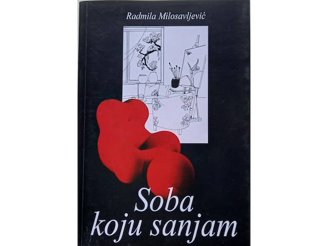 Radmila Milosavljević: SOBA KOJU SANJAM
