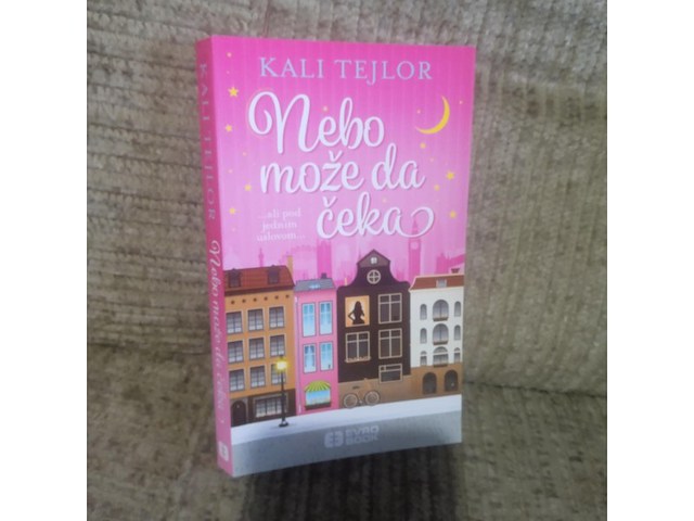 NEBO MOŽE DA ČEKA - Kali Tejlor