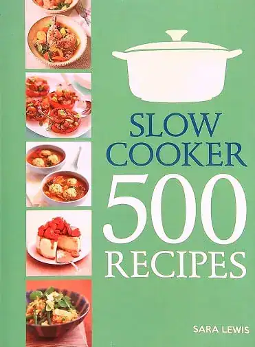 Slow Cooker 500 Recipes