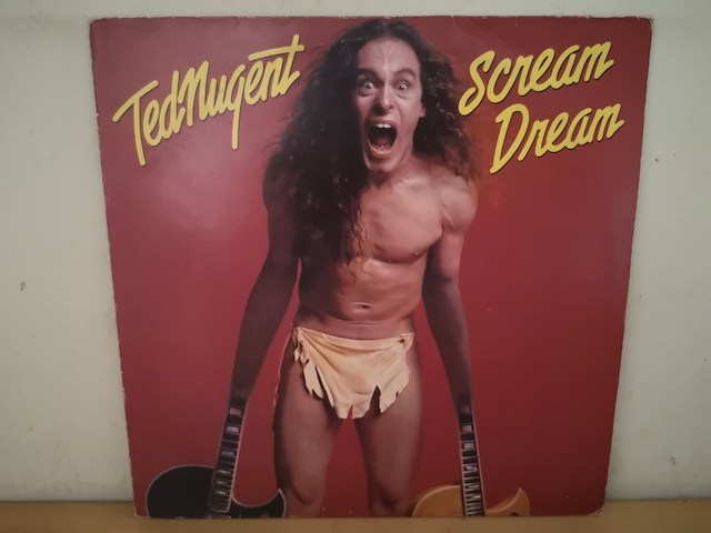 Ted Nugent : Scream Dream