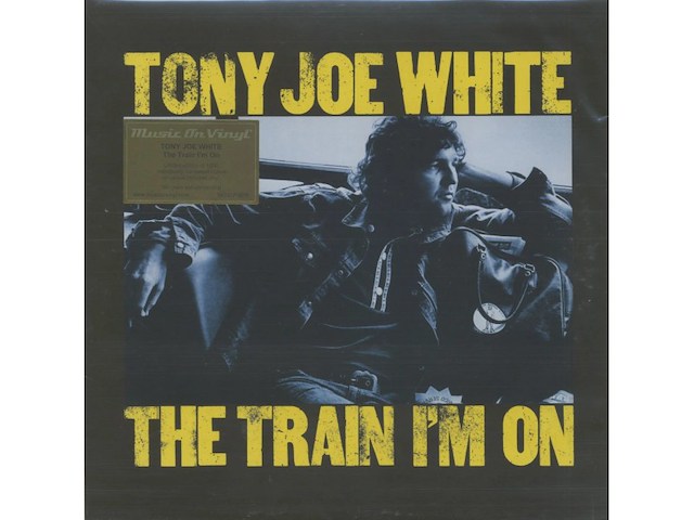 WHITE, TONY JOE - TRAIN I`M ON