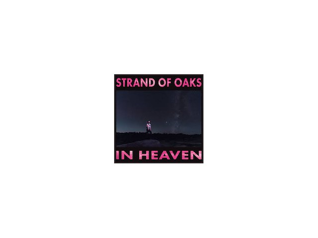 Strand of Oaks - In Heaven