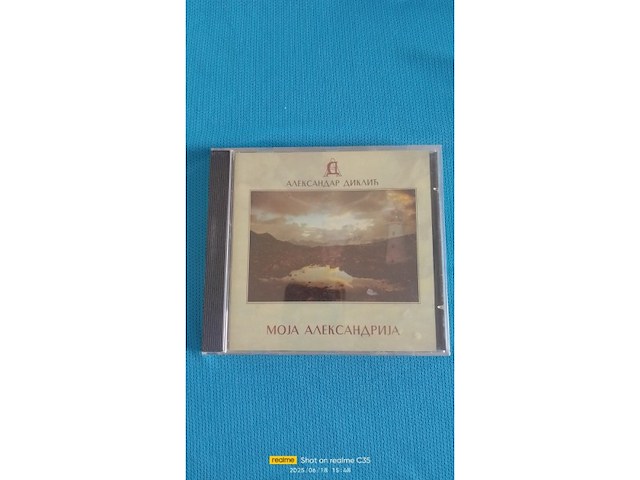 ALEKSANDAR DIKLIC - MOJA ALEKSANDRIJA