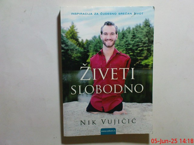 NIK VUJICIC  -  ZIVETI SLOBODNO
