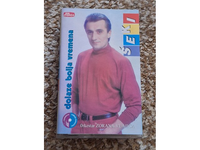 KASETA-ŠEKI TURKOVIĆ-DOLAZE BOLJA VREMENA-ORIGINAL