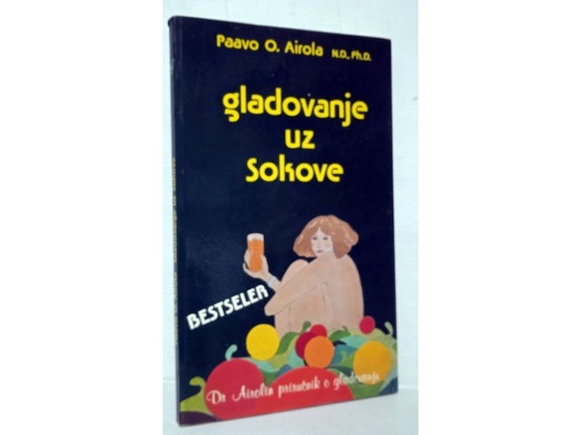 Paavo O. Airola, GLADOVANjE UZ SOKOVE